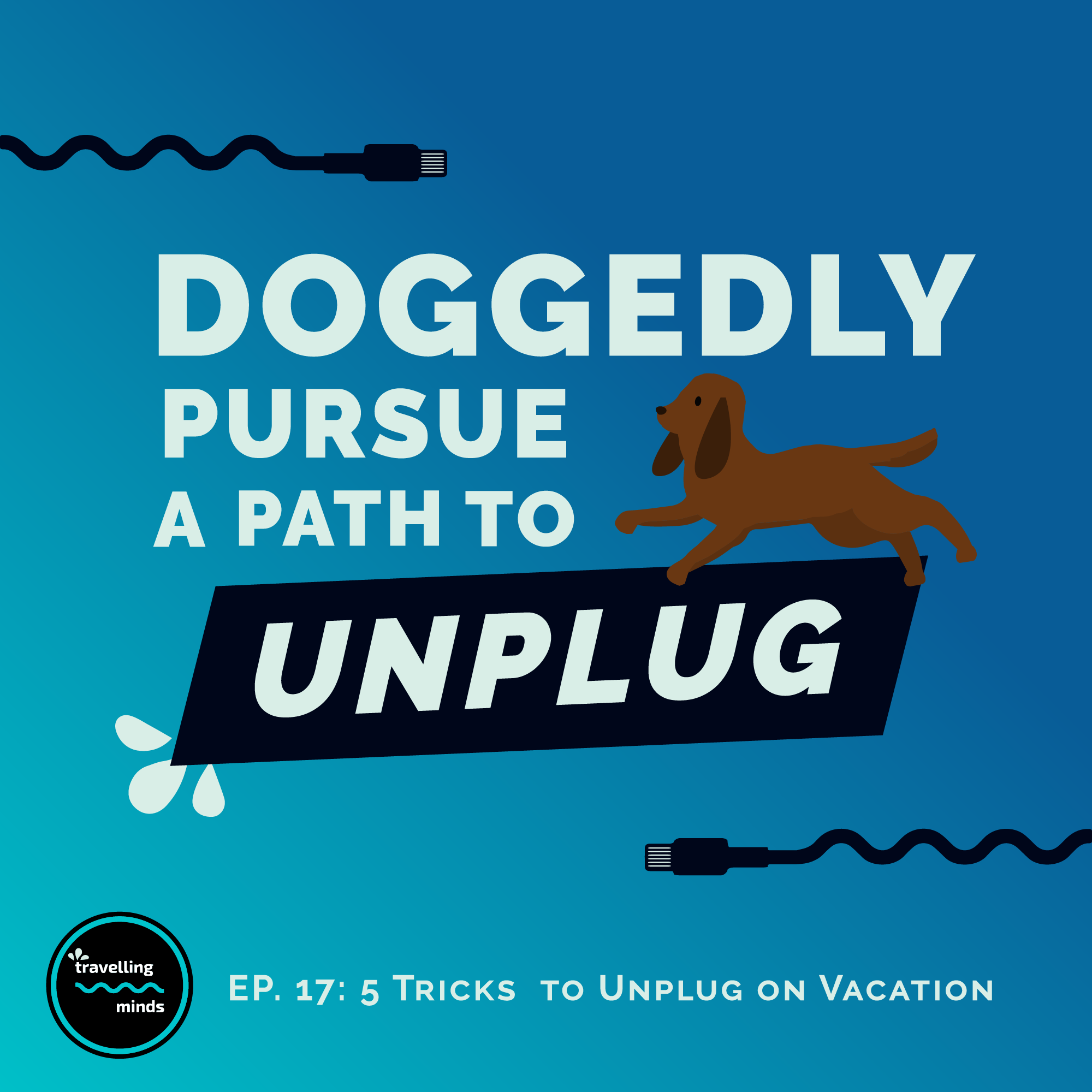 #17: 5 Tricks to Unplug on Vacation - Libby J