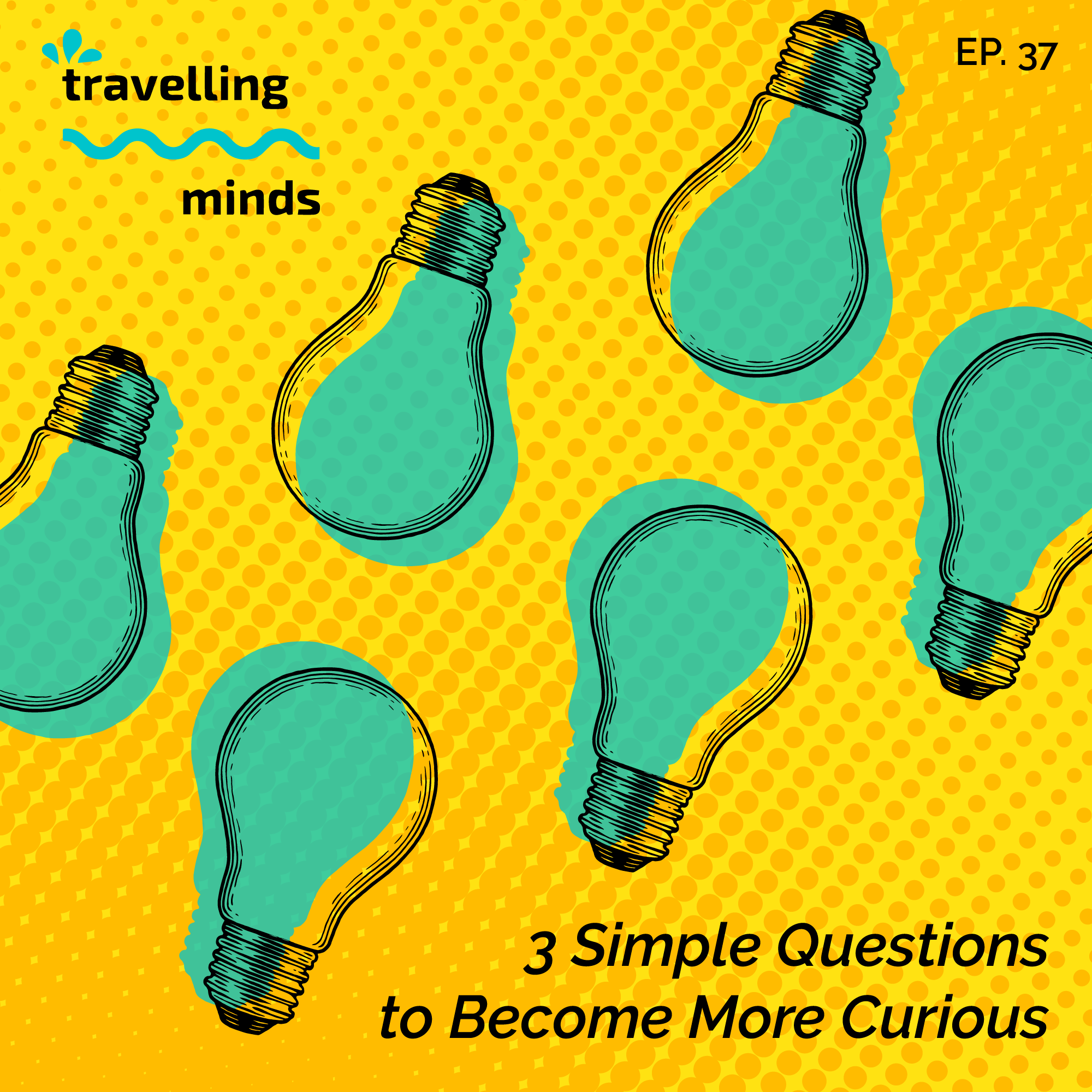 #37. 3 Simple Questions to Become More Curious - Libby J