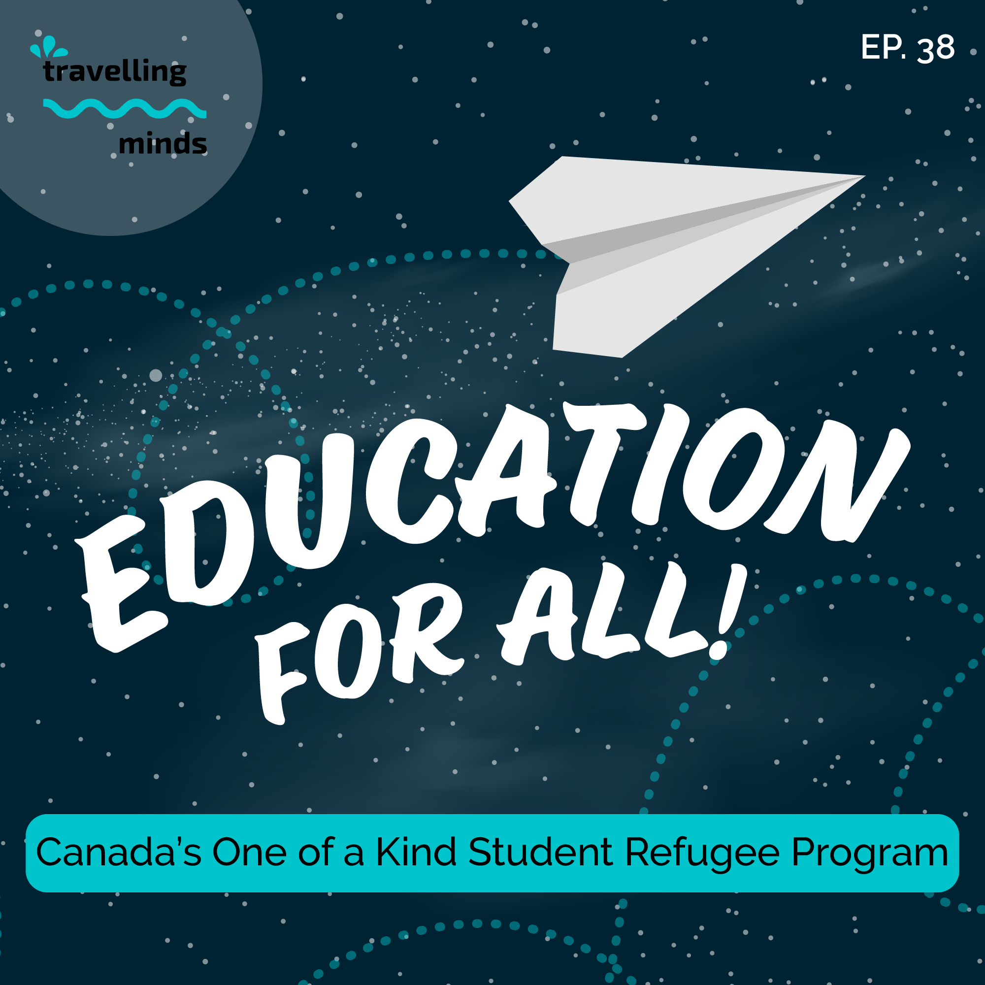 #38. Education for All! Canada's One of a Kind Student Refugee Program ...